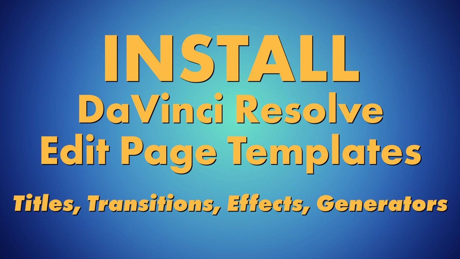 Install Titles, Transitions, Effects, and Generators in DaVinci Resolve ... Install Titles, Transitions, Effects, and Generators in DaVinci Resolve ...